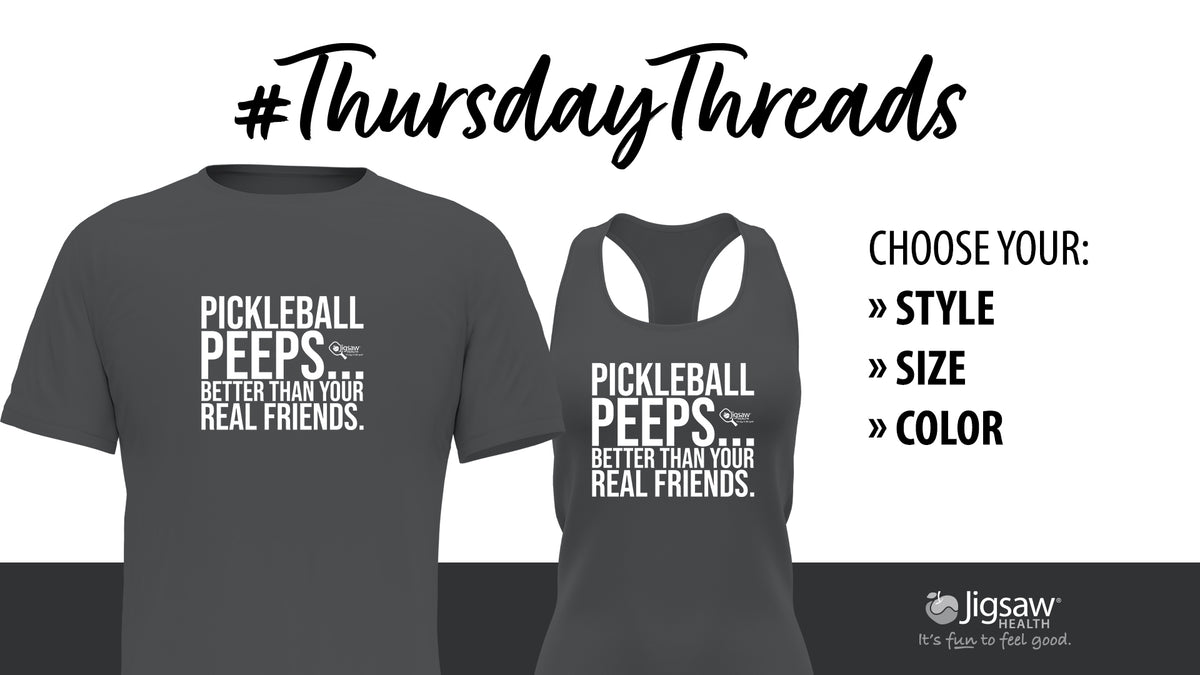Blog - Pickleball Peeps... Better than your real friends. #ThursdayThreads